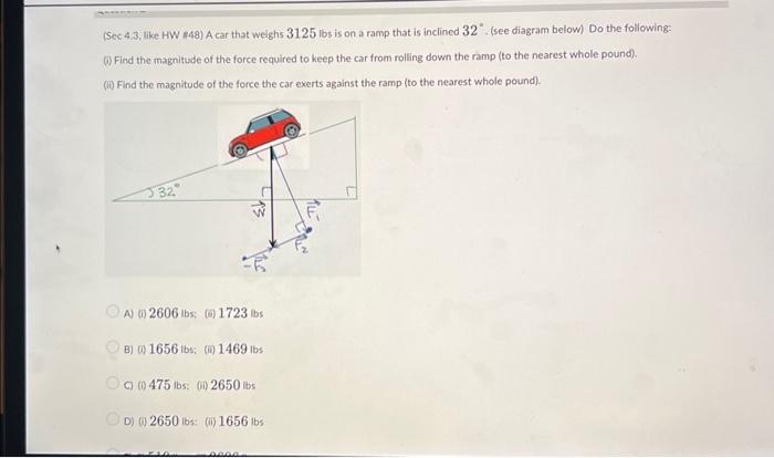 Solved (Sec 43, like HW a48) A car that welghs 3125 lbs is | Chegg.com