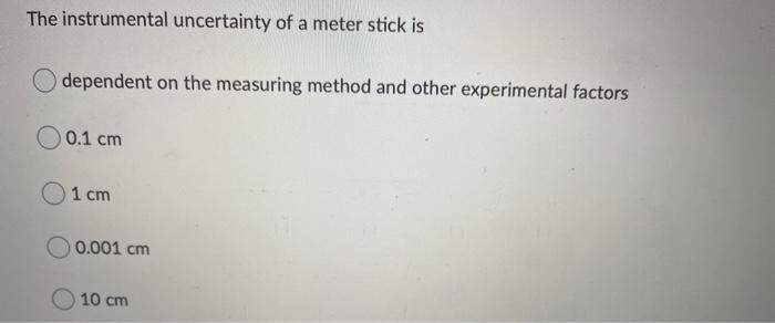 Solved The instrumental uncertainty of a meter stick is | Chegg.com