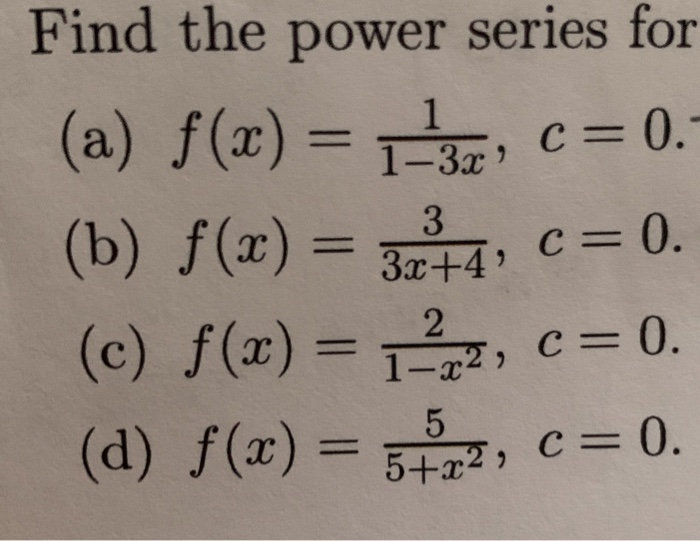 Solved: Find The Power Series For (a) F(x) = 1 1-3x C= 0: ... | Chegg.com