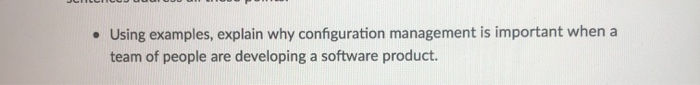 Solved Using Examples Explain Why Configuration Management