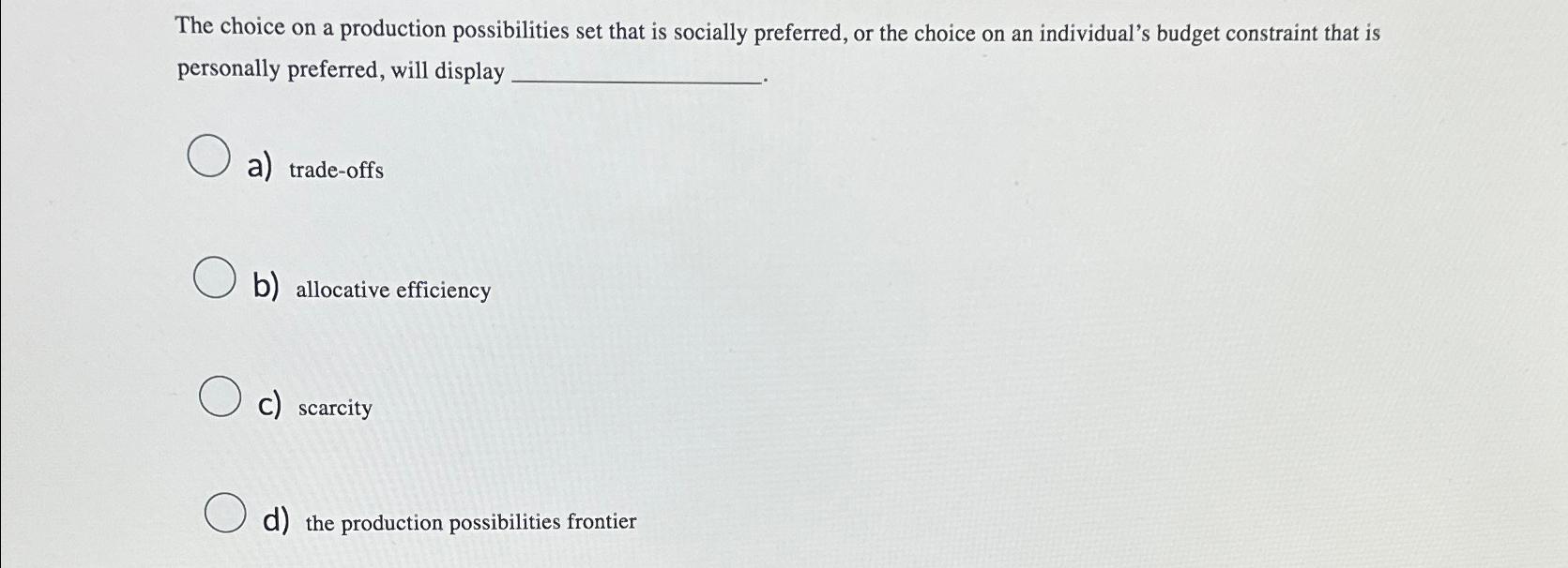 Solved The choice on a production possibilities set that is | Chegg.com