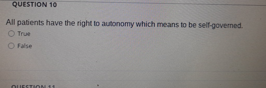 Solved QUESTION 10All patients have the right to autonomy | Chegg.com