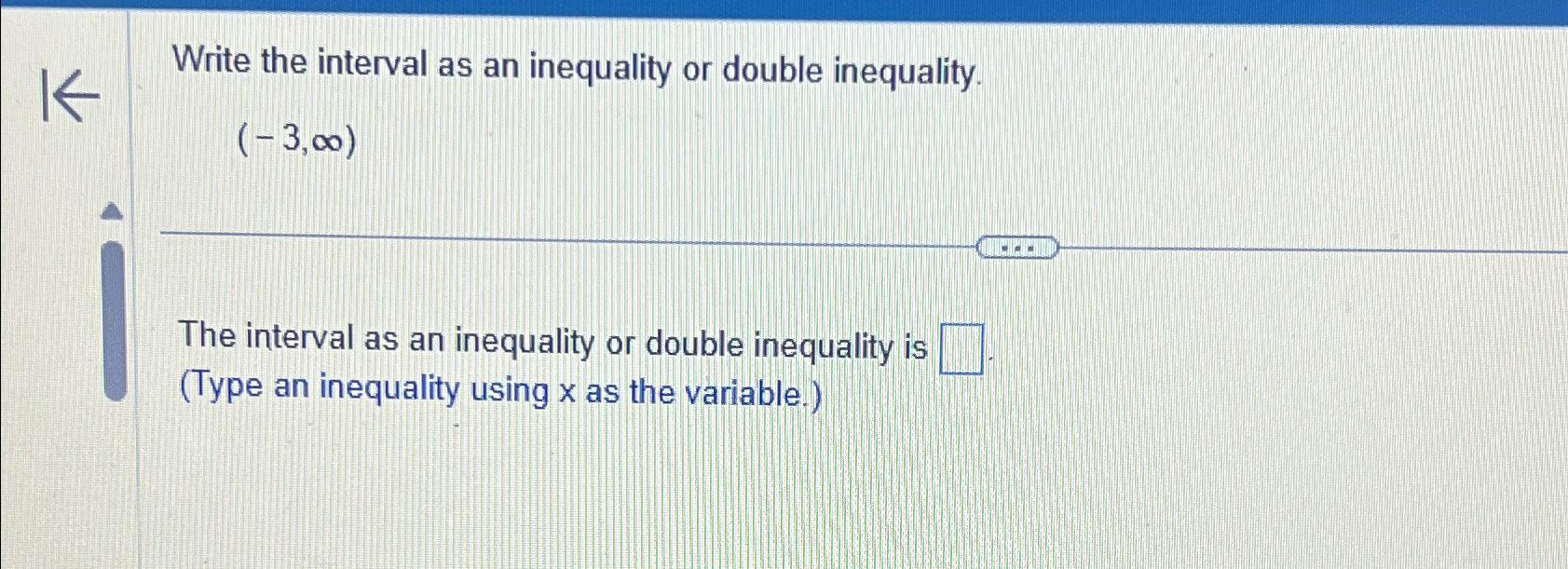 Solved Write the interval as an inequality or double | Chegg.com