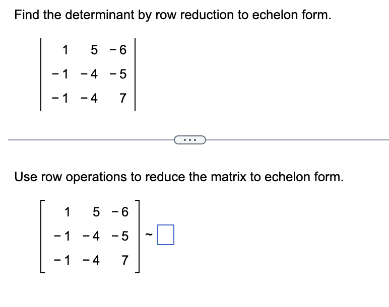 Solved Find the determinant by row reduction to echelon | Chegg.com