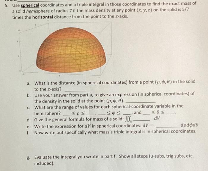5. Use spherical coordinates and a triple integral in | Chegg.com