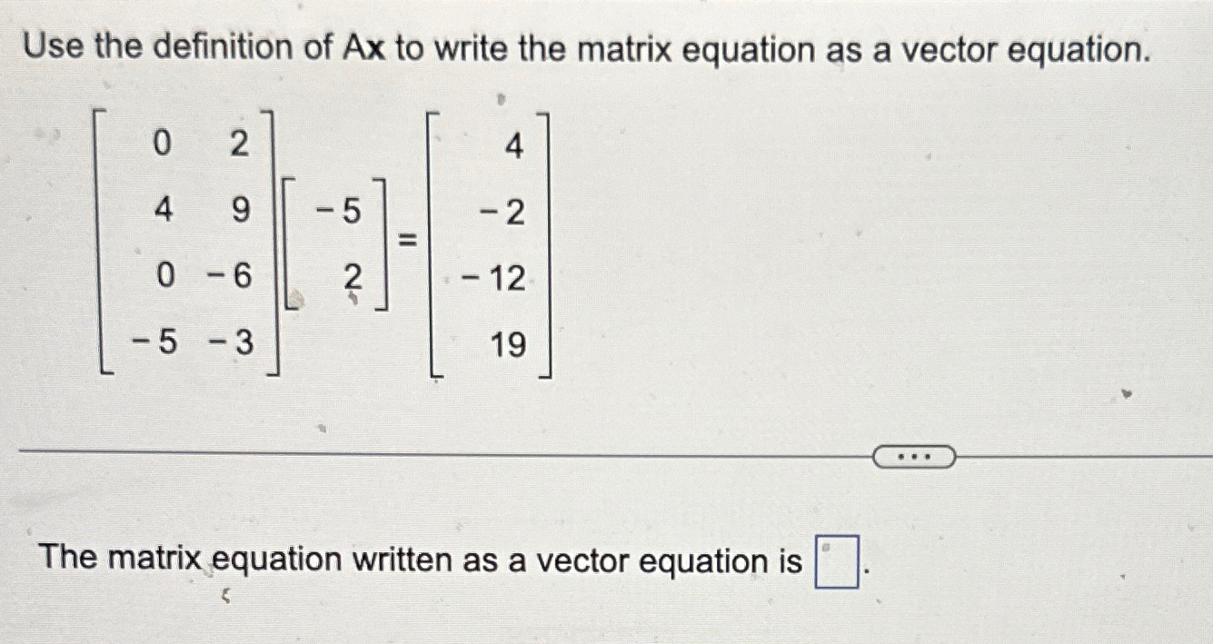 Solved Use the definition of Ax ﻿to write the matrix | Chegg.com