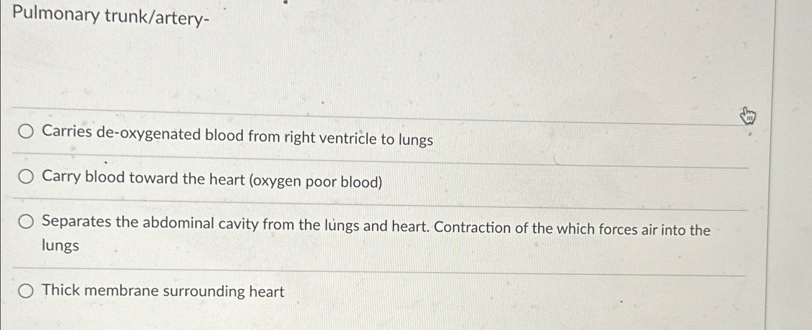 Solved Pulmonary trunk/artery-Carries de-oxygenated blood | Chegg.com