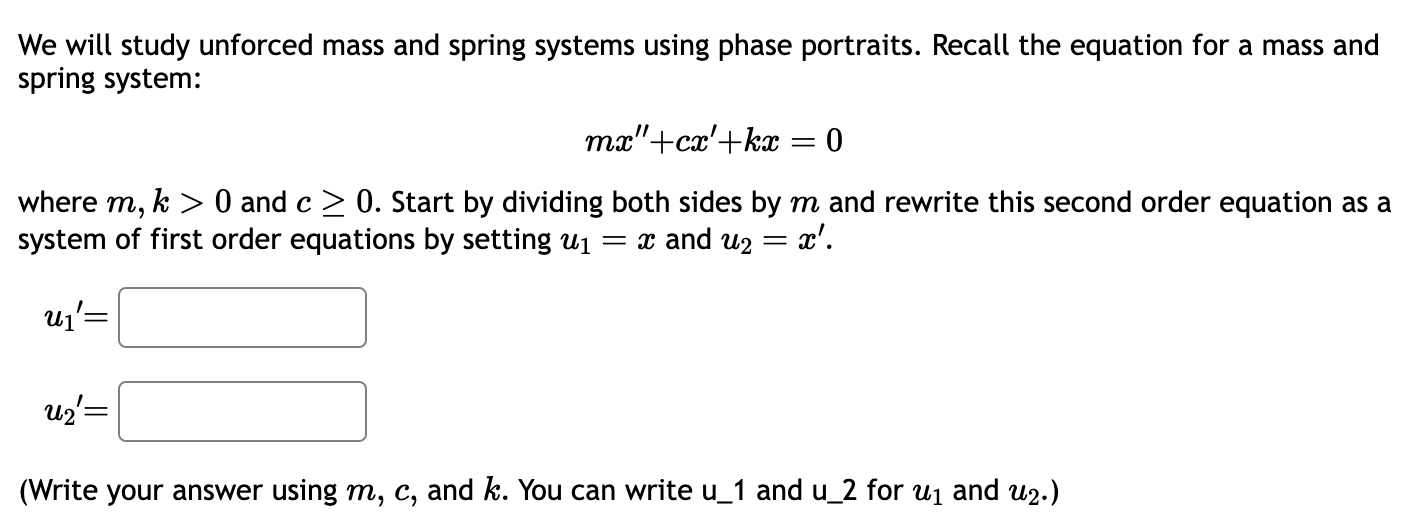 Solved We will study unforced mass and spring systems using | Chegg.com
