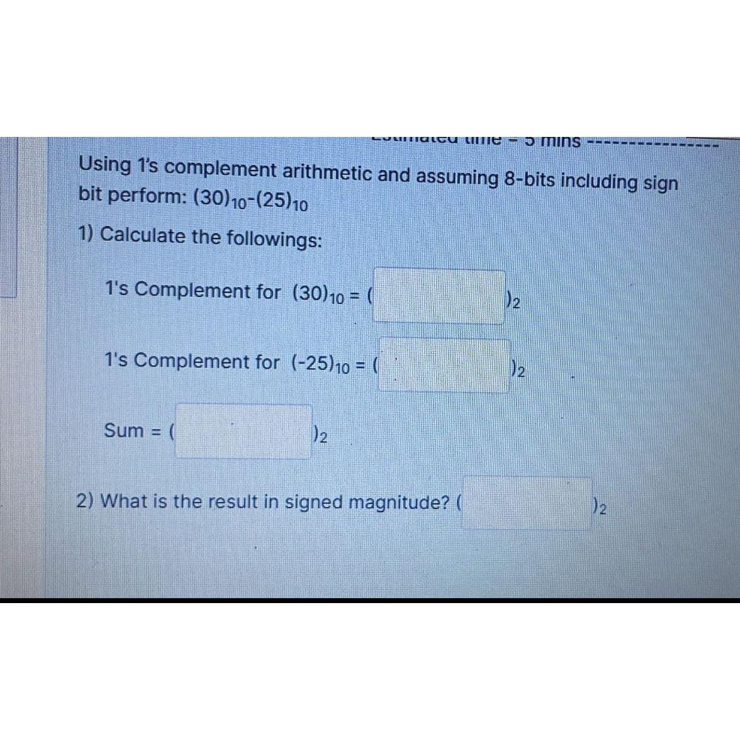 Solved Using 1's complement arithmetic and assuming 8-bits | Chegg.com