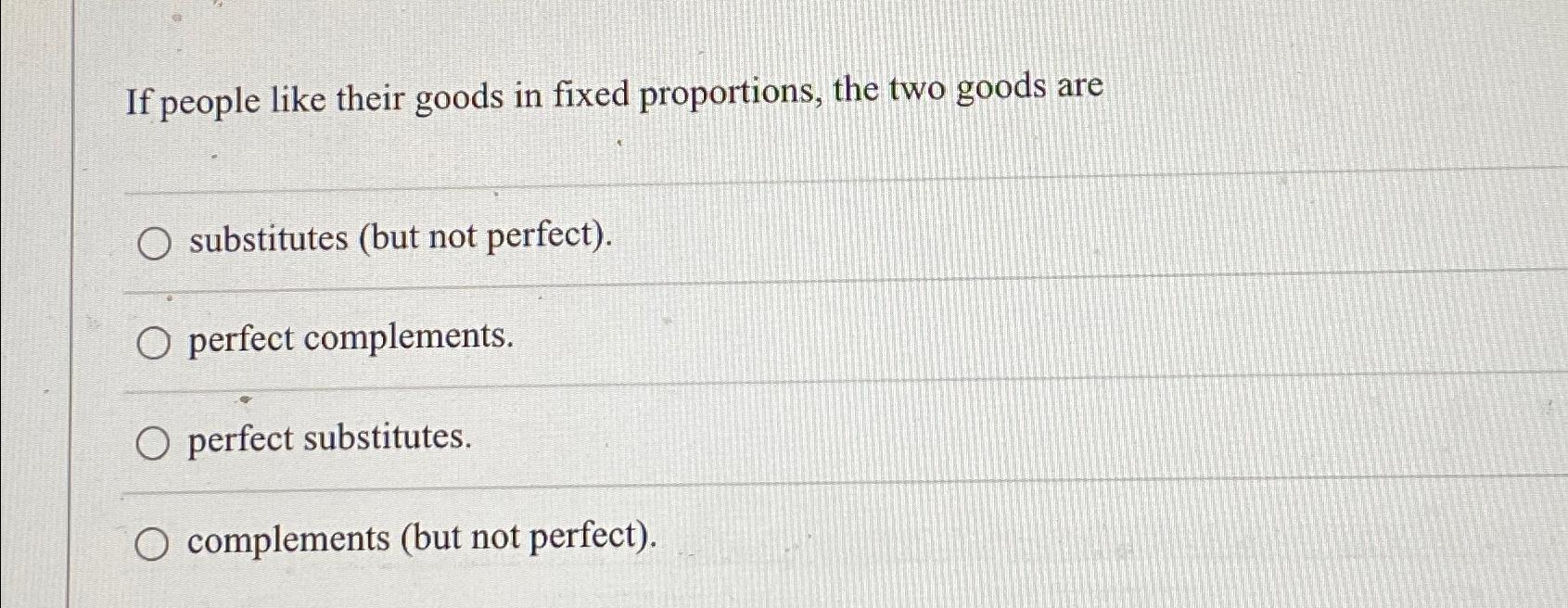 Solved If people like their goods in fixed proportions, the | Chegg.com