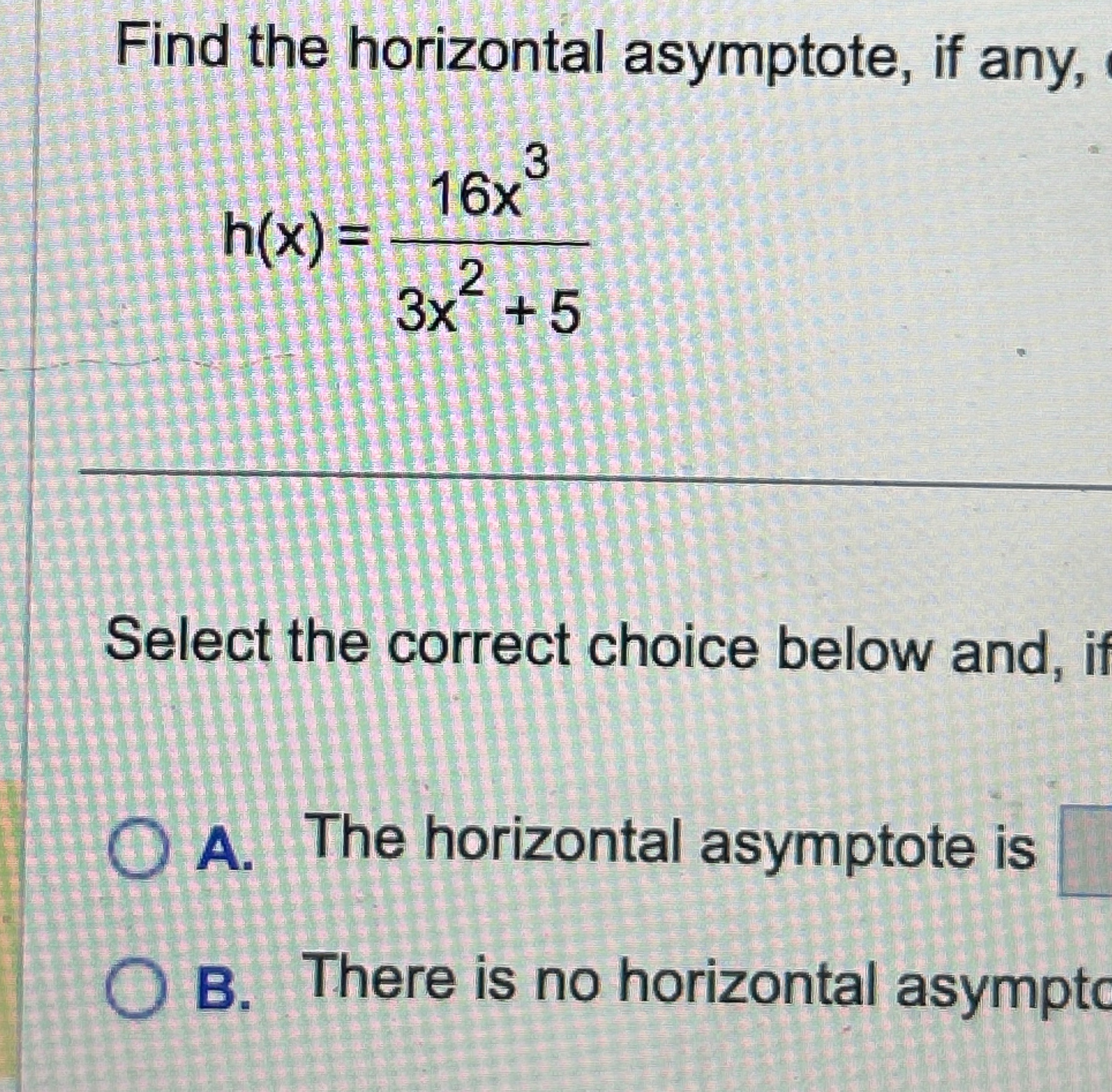 Solved Find the horizontal asymptote, if | Chegg.com