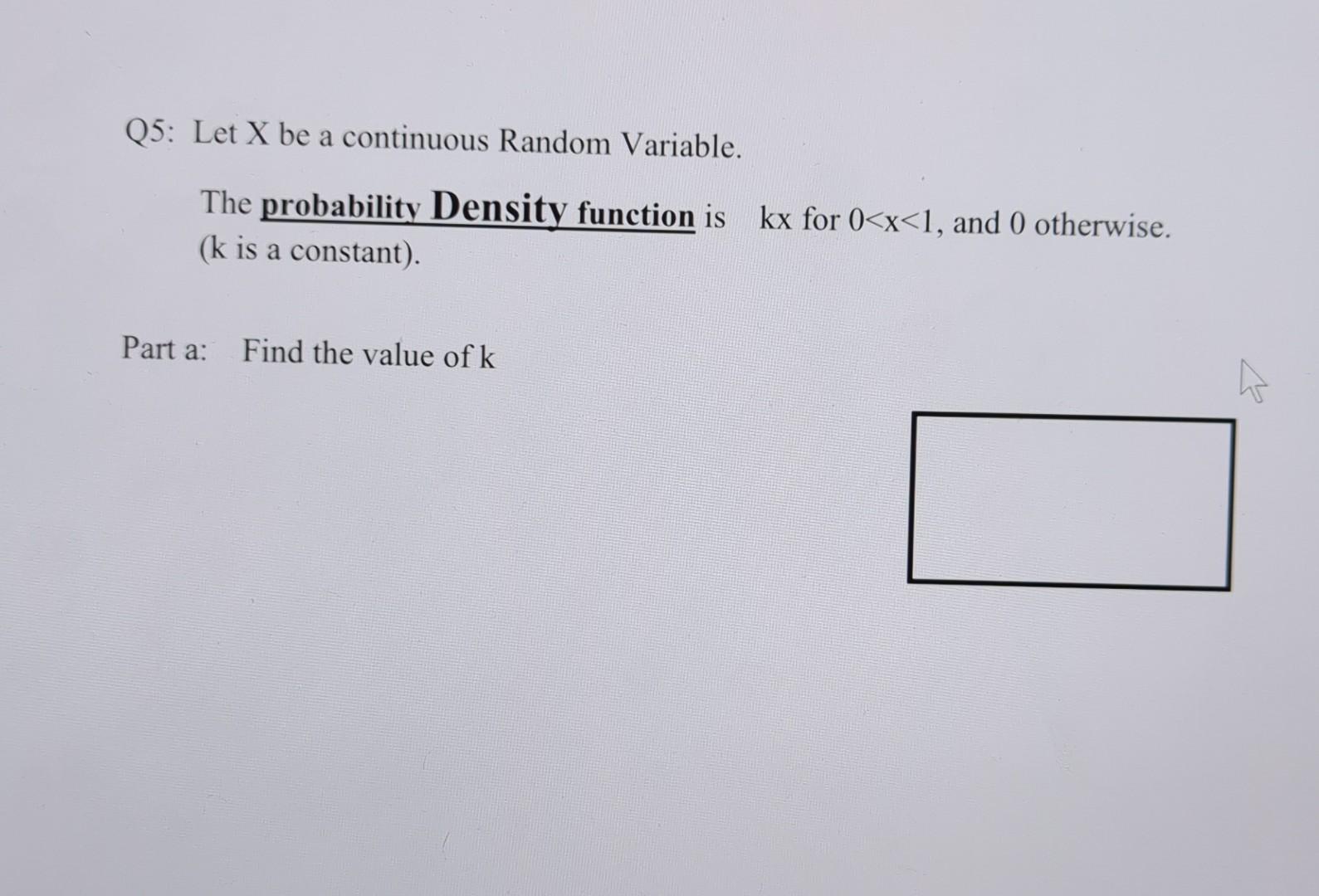 Solved Q5: Let X be a continuous Random Variable. a The | Chegg.com