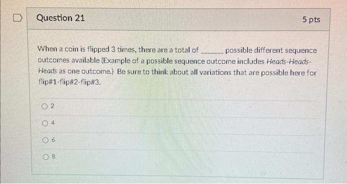 Solved When a coin is flipped 3 times, there are a total of | Chegg.com