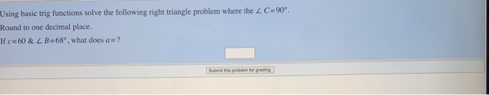 Solved Using basic trig functions solve the following right | Chegg.com