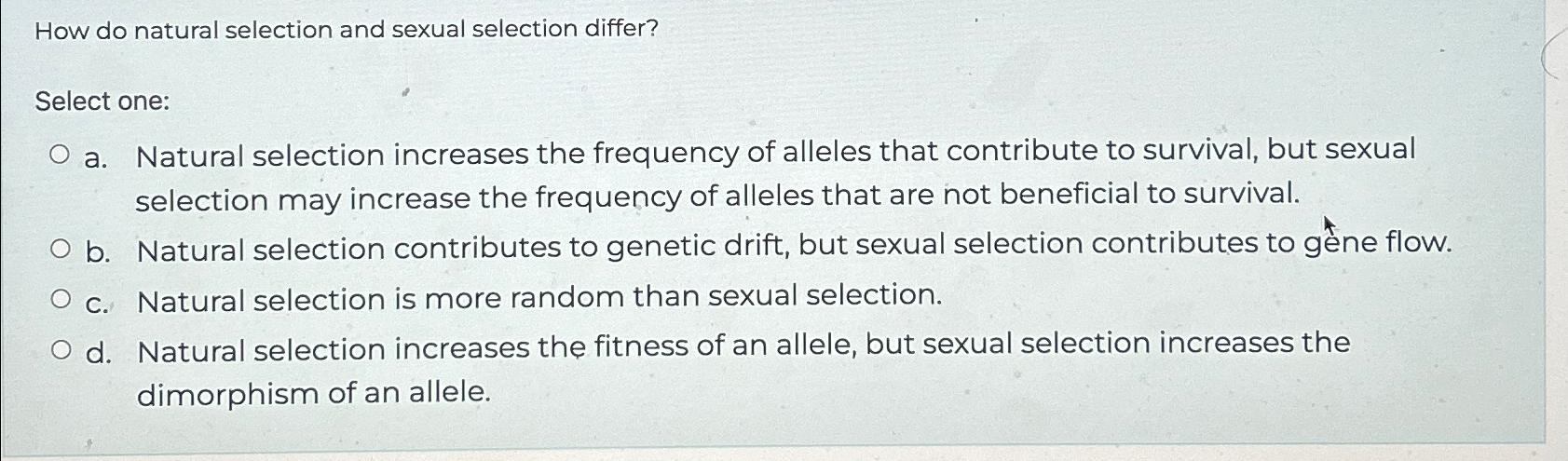Solved How do natural selection and sexual selection | Chegg.com