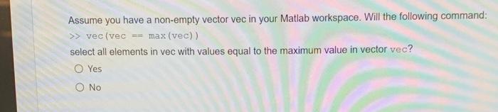 Solved Assume you have a non-empty vector vec in your Matlab | Chegg.com