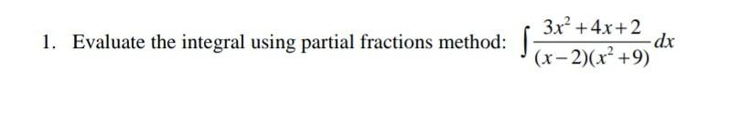Solved 1. Evaluate the integral using partial fractions | Chegg.com