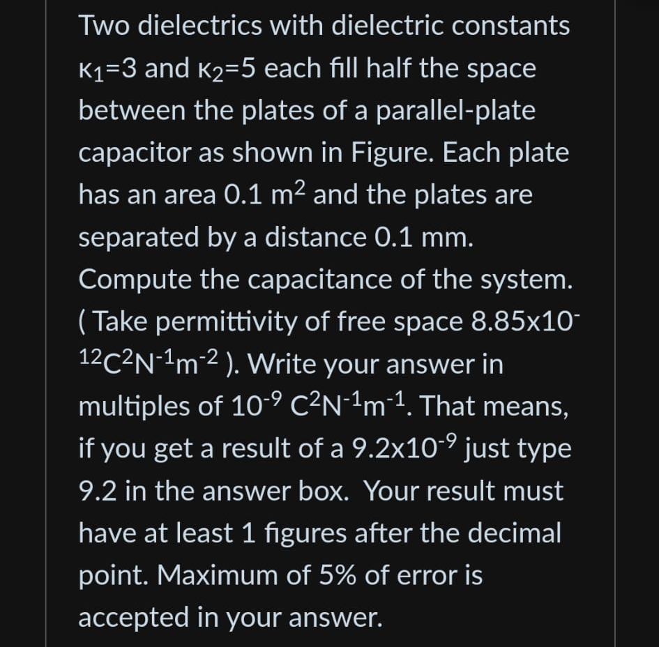 Solved Two dielectrics with dielectric constants κ1=3 ﻿and | Chegg.com