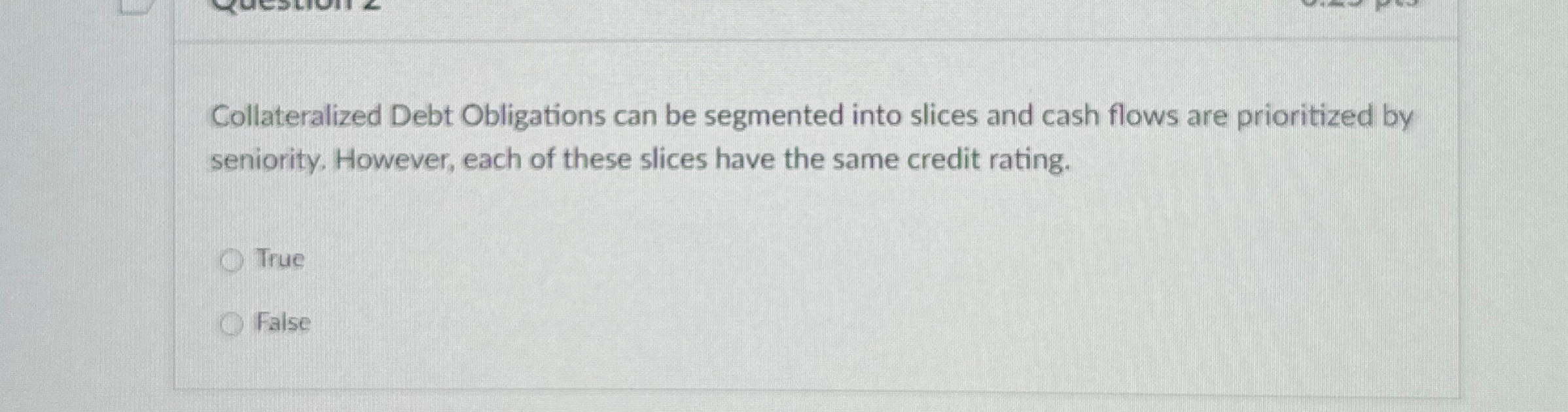 Solved Collateralized Debt Obligations can be segmented into | Chegg.com