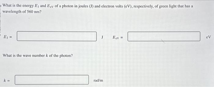 Solved What is the energy EJ and EeV of a photon in joules | Chegg.com