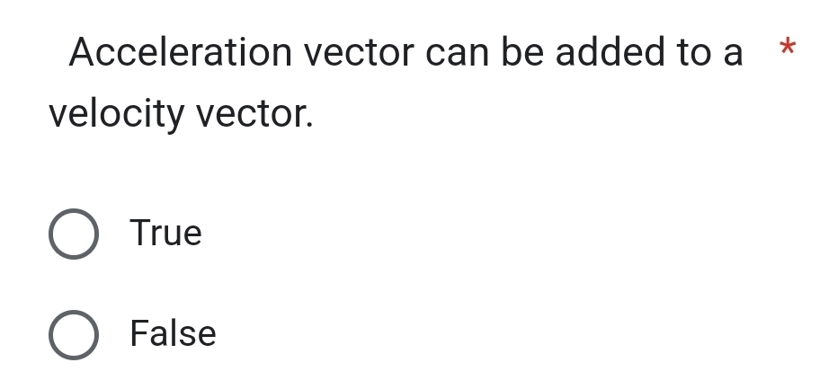 Solved Acceleration vector can be added to a velocity | Chegg.com