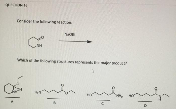 Solved QUESTION 16 Consider the following reaction: NaOEt NH | Chegg.com