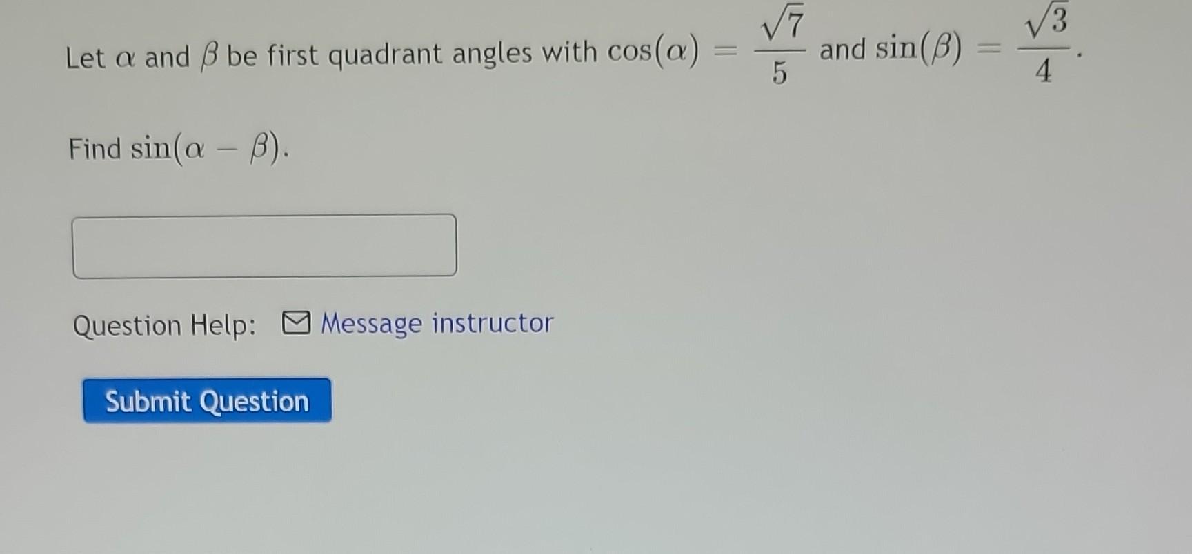 Solved Let α and β be first quadrant angles with cos(α)=43 | Chegg.com
