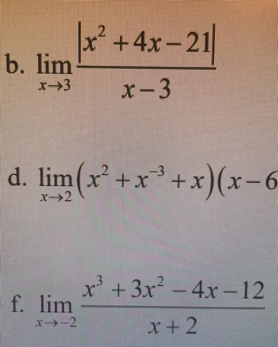 Solved limx→3x−3∣x2+4x−21∣ limx→2(x2+x−3+x)(x−6 | Chegg.com