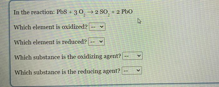Solved In the reaction: PbS+ 30, +2 SO, + 2 PbO Which | Chegg.com