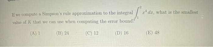 Solved If we compute a Simpson's rule approximation to the | Chegg.com