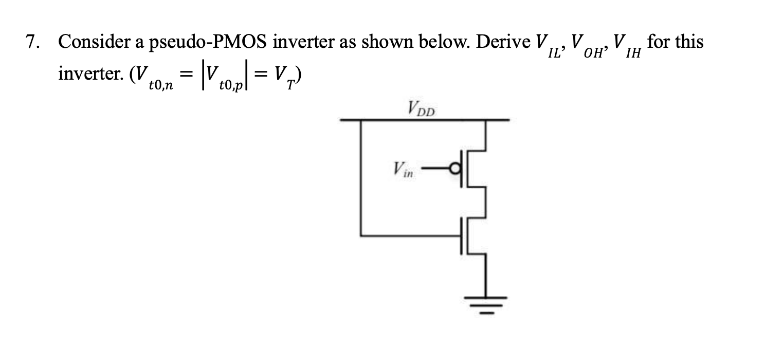 Solved Consider a pseudo-PMOS inverter as shown below. | Chegg.com