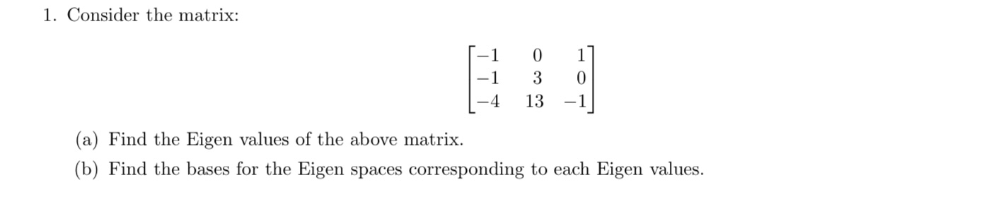 Solved Consider the matrix:[-101-130-413-1](a) ﻿Find the | Chegg.com