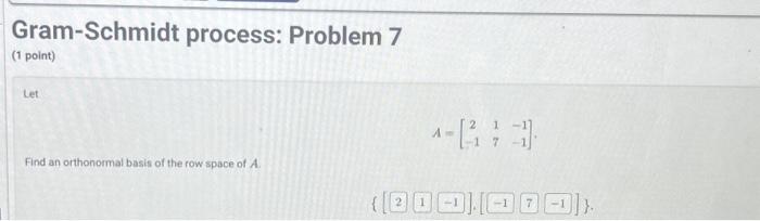 Solved Gram-Schmidt process: Problem 7 (1 point) Let | Chegg.com