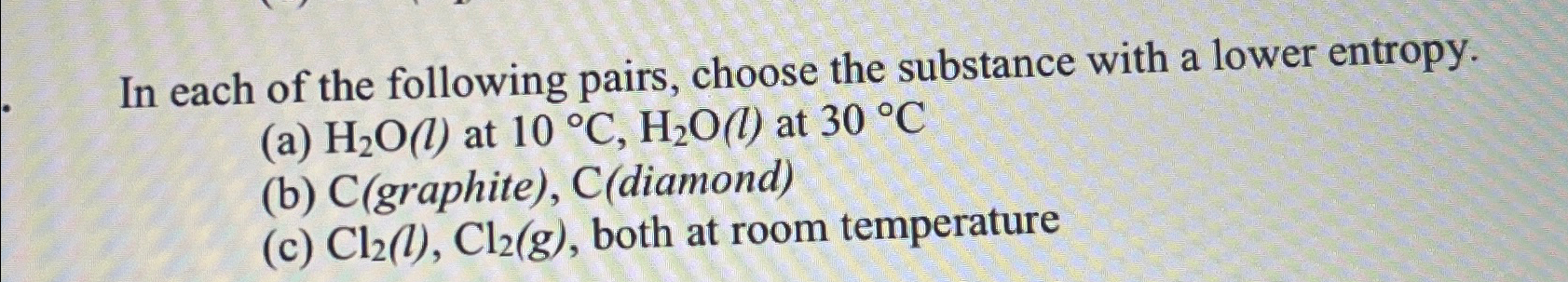 Solved In each of the following pairs, choose the substance | Chegg.com