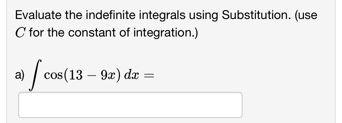Solved Evaluate the indefinite integrals using Substitution. | Chegg.com