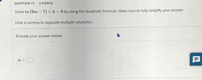 Solved QUESTION 17 5 POINTS Solve m (9m - 7) + 4 = 0 by | Chegg.com Solved QUESTION 17 5 POINTS Solve m (9m - 7) + 4 = 0 by | Chegg.com