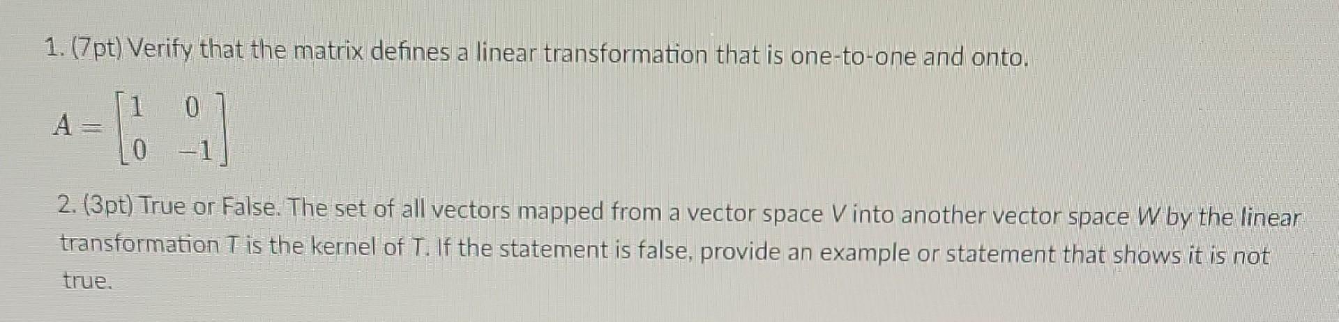 Solved 1. (7pt) Verify that the matrix defines a linear | Chegg.com