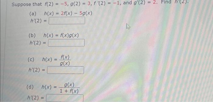 Suppose that f(2)= -5, g(2) = 3, f'(2) = -1, and | Chegg.com
