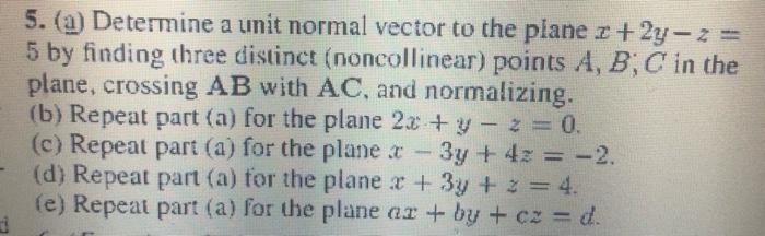 Solved 5. (a) Determine a unit normal vector to the plane | Chegg.com