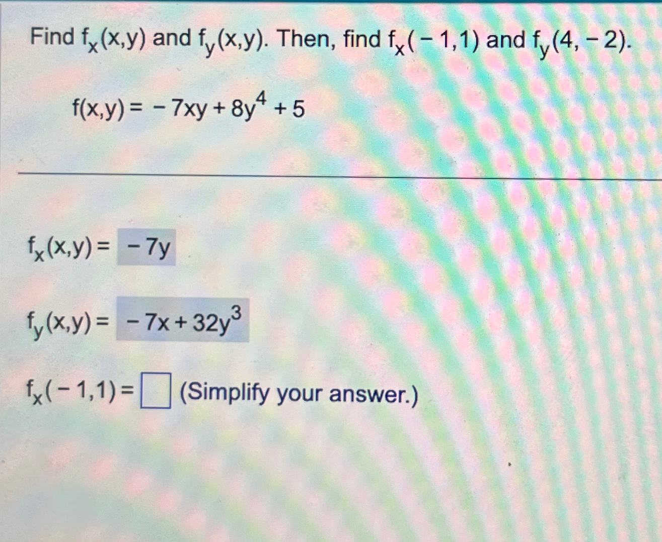 Solved Find fx(x,y) ﻿and fy(x,y). ﻿Then, find fx(-1,1) ﻿and | Chegg.com