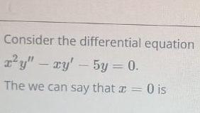 Solved Consider the differential equation x2y′′−xy′−5y=0. | Chegg.com