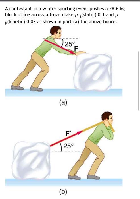 Solved (a)(a) Calculate the minimum force F he must exert to | Chegg.com