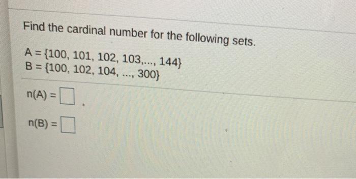 Solved Find the cardinal number for the following sets. A = | Chegg.com