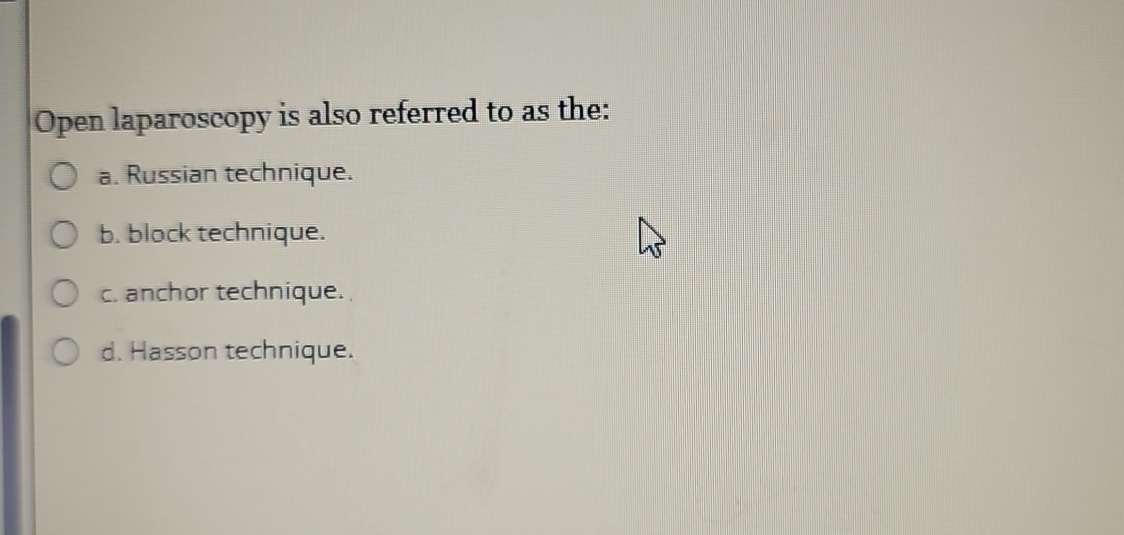 Solved Open laparoscopy is also referred to as the:a. | Chegg.com