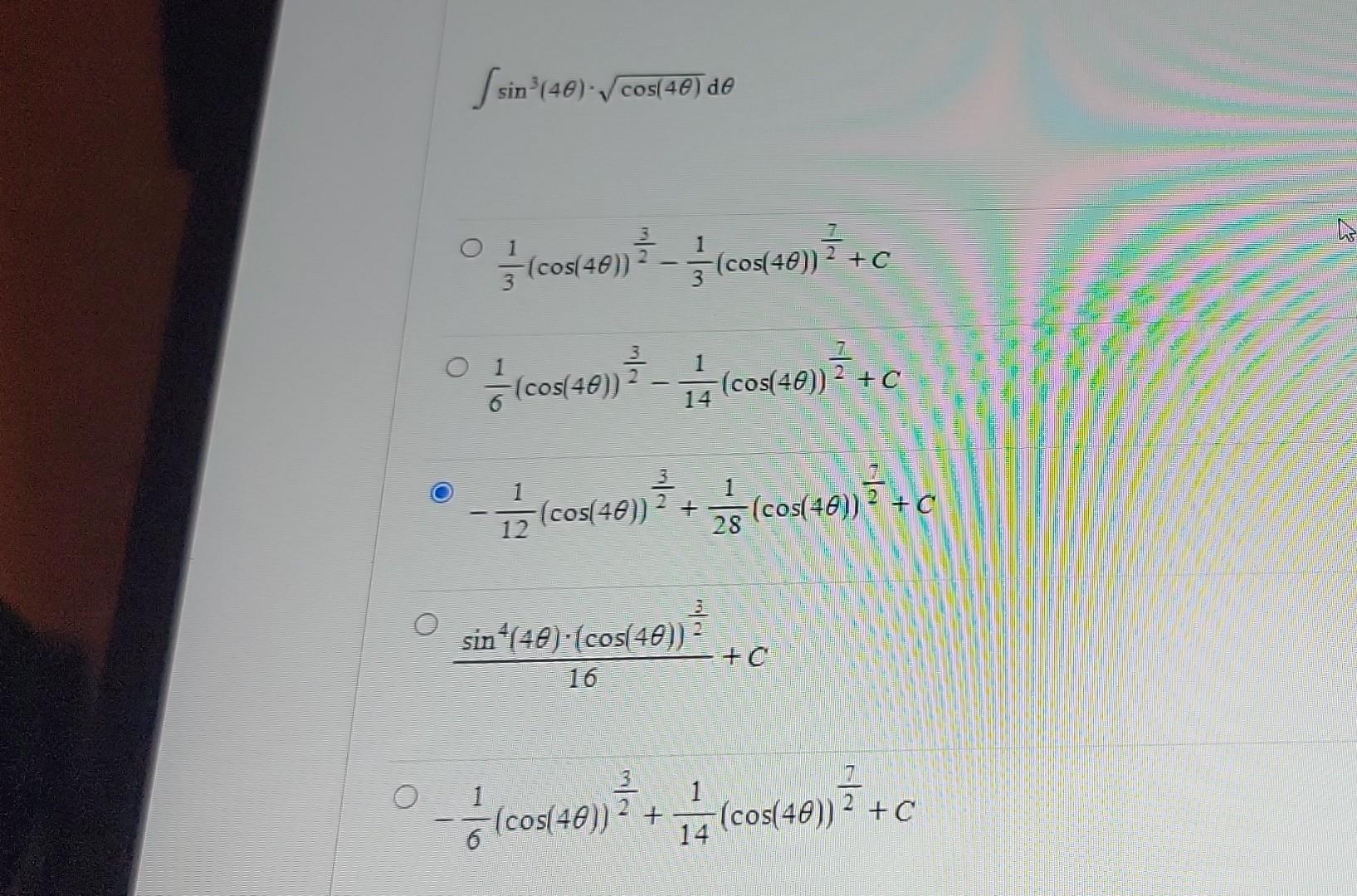 Solved ∫sin3(4θ)⋅cos(4θ)dθ31(cos(4θ))23−31(cos(4θ))27+C61(co | Chegg.com