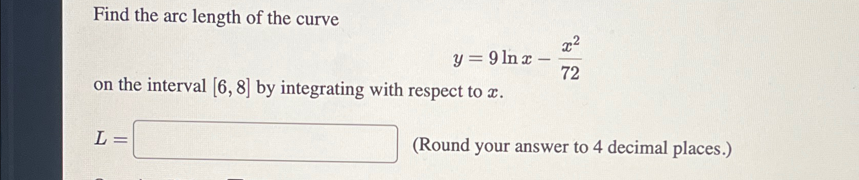 Solved Find the arc length of the curvey=9lnx-x272on the | Chegg.com