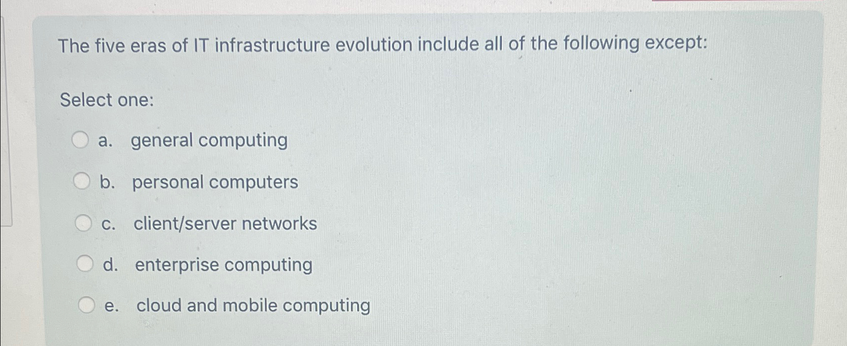 Solved The five eras of IT infrastructure evolution include | Chegg.com