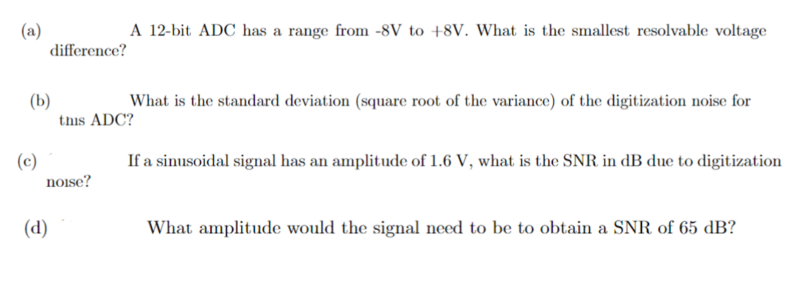 Solved (a) ﻿A 12-bit ADC has a range from -8V ﻿to +8V. ﻿What | Chegg.com