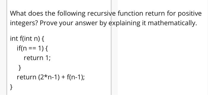 Solved What does the following recursive function return for | Chegg.com