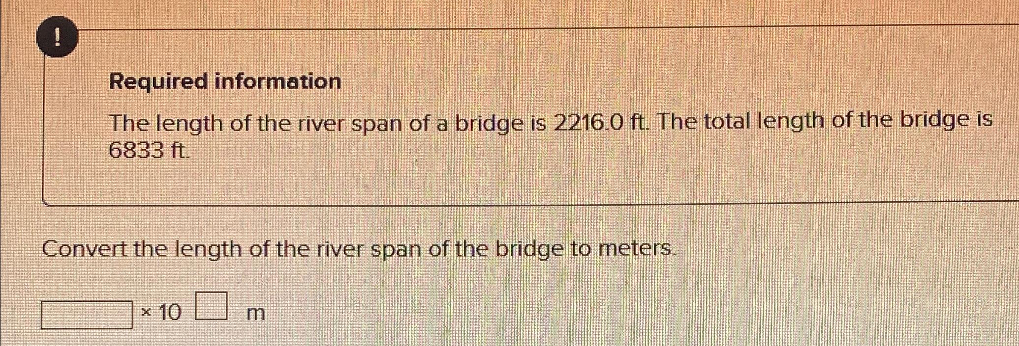 Solved !Required informationThe length of the river span of | Chegg.com